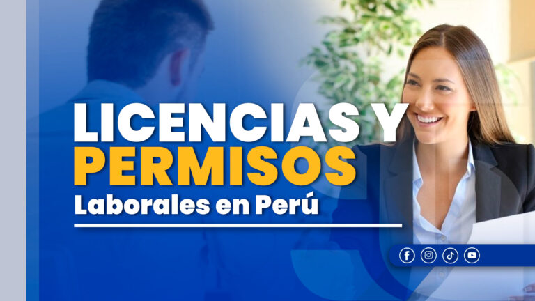 Tipos de Licencias y Permisos Laborales en Perú. A detalle. - Starley